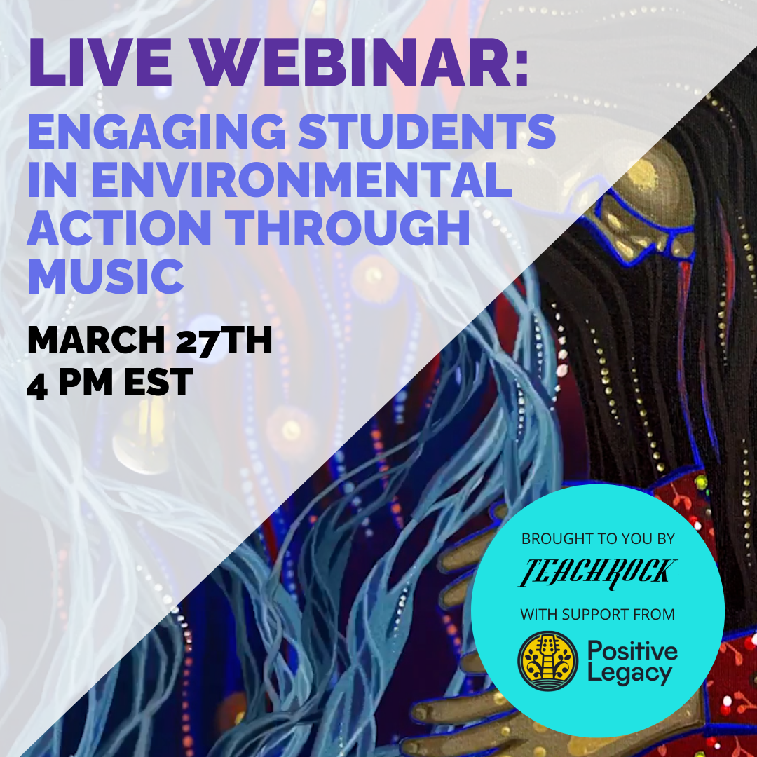 Live Webinar: Music, Education & Environmental Activism - TeachRock