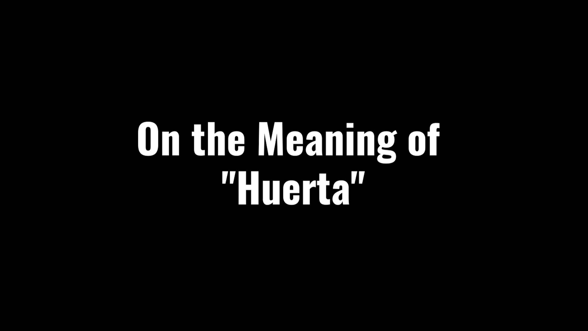 On the Meaning of "Huerta" - TeachRock
